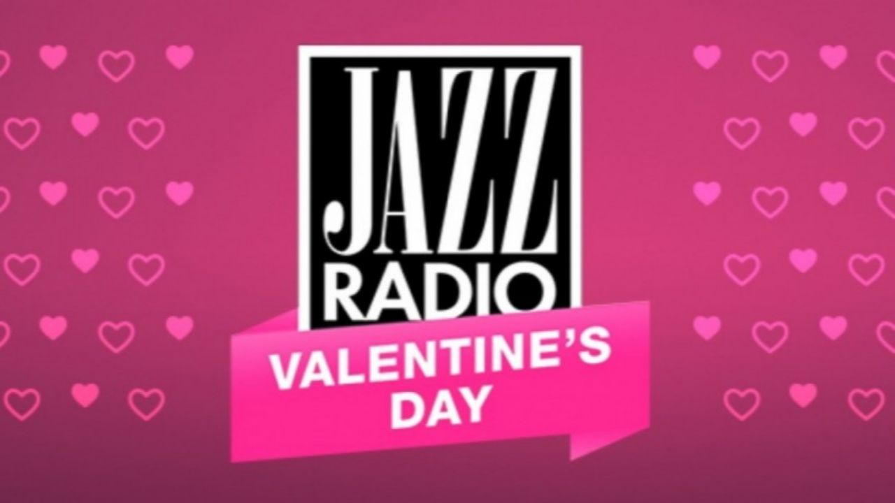 Saint-Valentin, Jazz Radio vous propose une web-radio spéciale ...